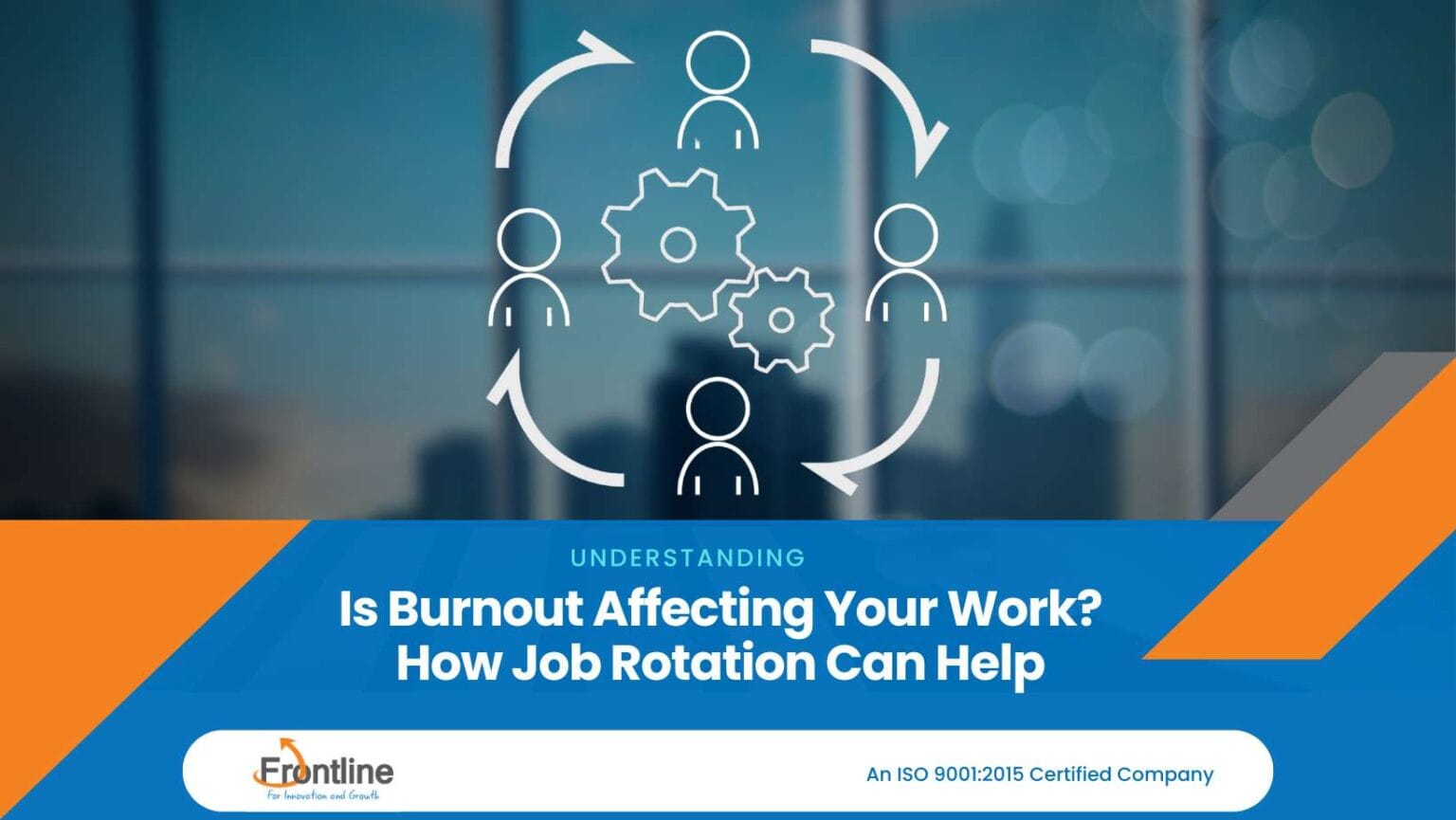 Best Burnout with Job Rotation: Learn the benefits