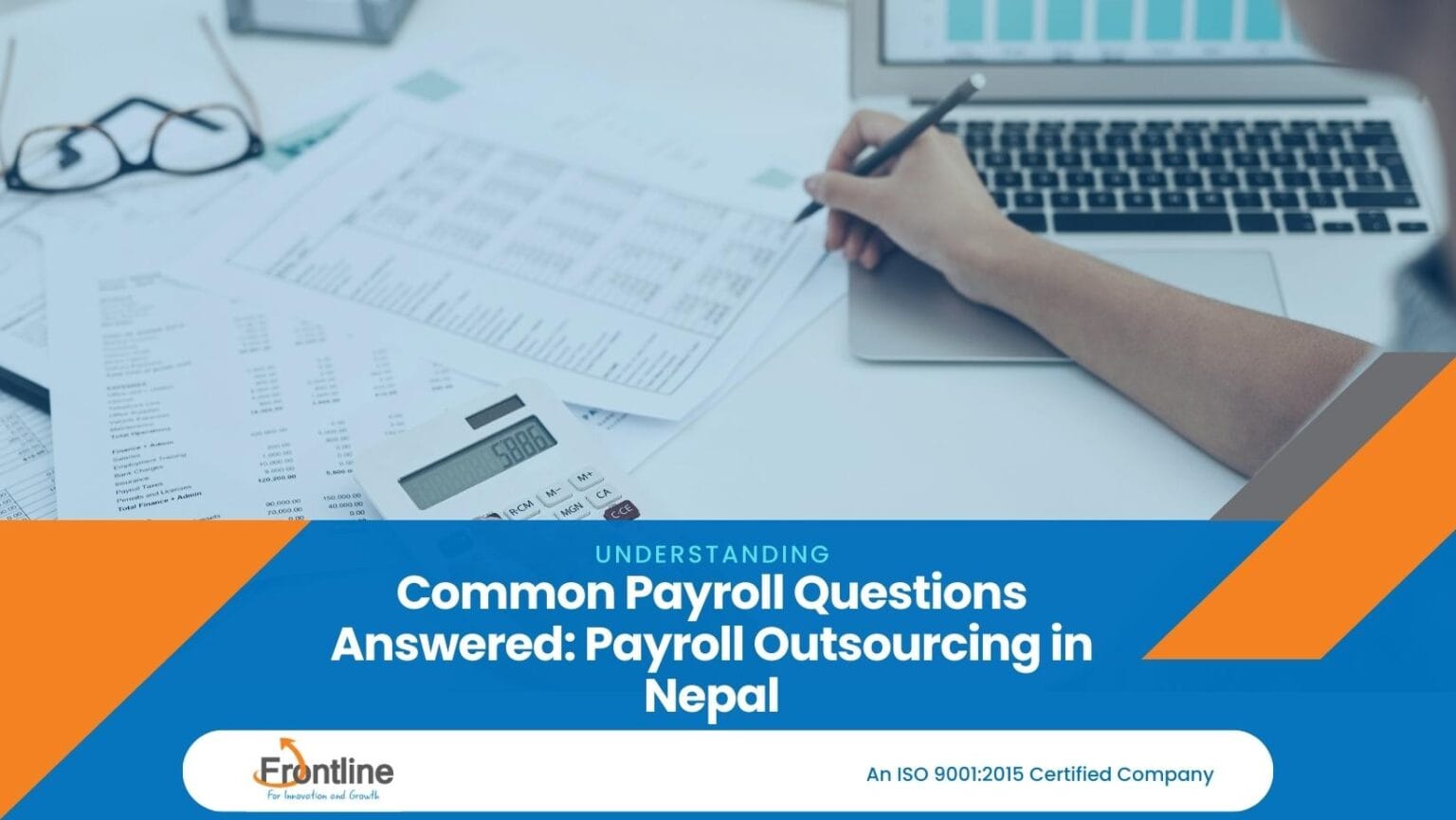 Common Payroll Questions Answered: Payroll Outsourcing Nepal